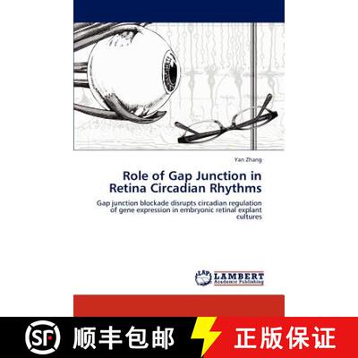 预订 Role of Gap Junction in Retina Circadian Rhythms [9783847331704]