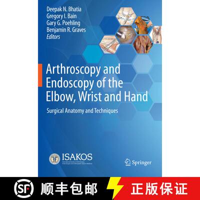 【3-4周达】Arthroscopy and Endoscopy of the Elbow, Wrist and Hand: Surgical Anatomy and Techniques [9783030794255]
