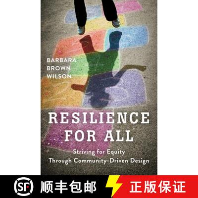 【3-4周达】Resilience for All : Striving for Equity Through Community-Driven Design [9781610918923]