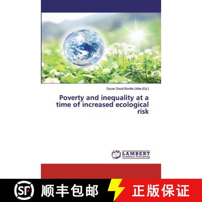 预订 Poverty and inequality at a time of increased ecological risk [9786138290629]