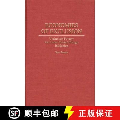 【3-4周达】Economies of Exclusion: Underclass Poverty and Labor Market Change in Mexico [9780275949358]
