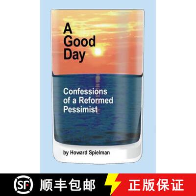 【3-4周达】A Good Day: Confessions of a Reformed Pessimist [9780692441633]