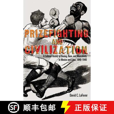 【3-4周达】Prizefighting and Civilization – A Cultural History of Boxing, Race, and Masculinity in M... [9780826363893]