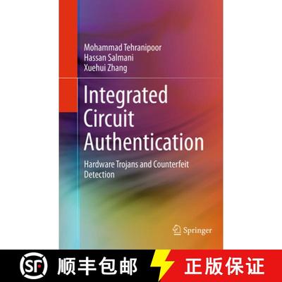 【3-4周达】Integrated Circuit Authentication: Hardware Trojans and Counterfeit Detection (Softcover r... [9783319374987]