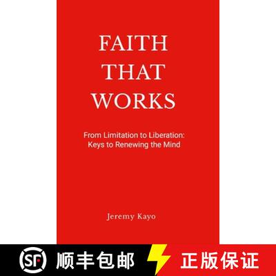 【3-4周达】Faith That Works: From Limitation to Liberation: Keys to Renewing the Mind [9781300006084]