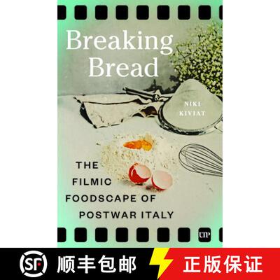 【3-4周达】精装 Breaking Bread – The Filmic Foodscape of Postwar Italy [9781487564643]