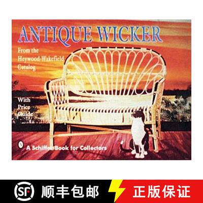 【3-4周达】Antique Wicker: From the Heywood-Wakefield Catalog: From the Heywood-Wakefield Catalog [9780887406188]