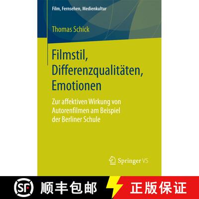 【3-4周达】Filmstil, Differenzqualitäten, Emotionen : Zur affektiven Wirkung von Autorenfilmen am Be... [9783658191429]