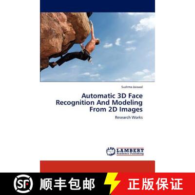 预订 Automatic 3D Face Recognition And Modeling From 2D Images [9783844387407]