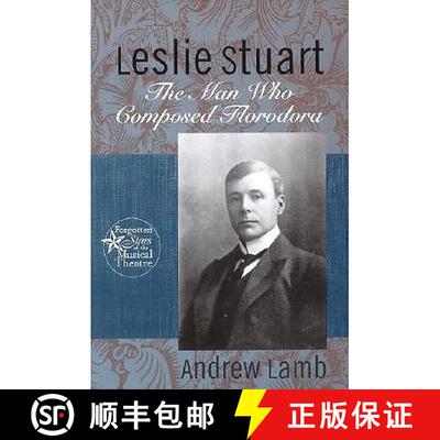 【3-4周达】Leslie Stuart: The Man Who Composed Florodora [9780415937474]