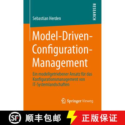 【3-4周达】Model-Driven-Configuration-Management: Ein modellgetriebener Ansatz für das Konfiguration... [9783658011062]