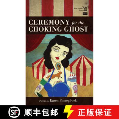【3-4周达】Ceremony for the Choking Ghost: Poems by Karen Finneyfrock [9780984251544]