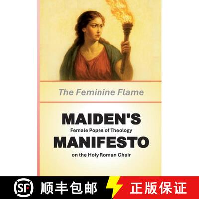 【3-4周达】Maiden's Manifesto: The Feminine Flame: Female Popes of Theology on the Holy Roman Chair [9783695188017]