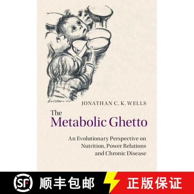 【3-4周达】精装 The Metabolic Ghetto: An Evolutionary Perspective on Nutrition, Power Relations and C... [9781107009479]