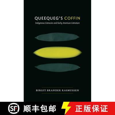 【3-4周达】Queequeg`s Coffin – Indigenous Literacies and Early American Literature [9780822349549]