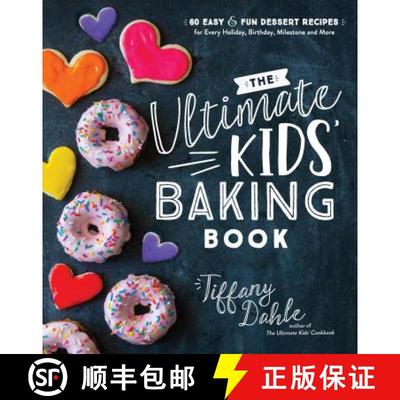 【3-4周达】The Ultimate Kids' Baking Book: 60 Easy and Fun Dessert Recipes for Every Holiday, Birthda... [9781624148781]