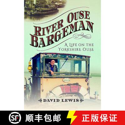 【3-4周达】精装 River Ouse Bargeman: A Lifetime on the Yorkshire Ouse [9781473880696]