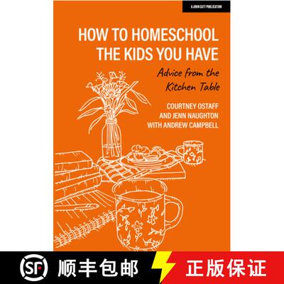 【3-4周达】How to Homeschool the Kids You Have: Advice from the Kitchen Table [9781915261564]