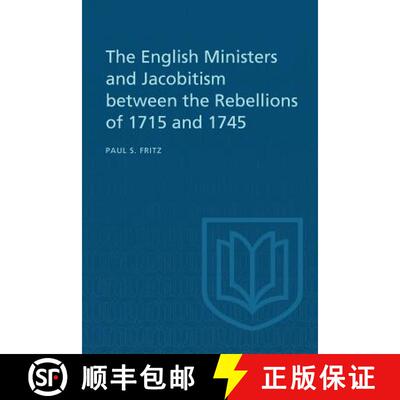【3-4周达】The English Ministers and Jacobitism Between the Rebellions of 1715 and 1745 [9781487598815]