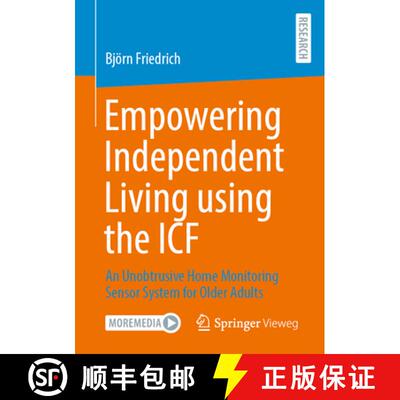 【3-4周达】Empowering Independent Living using the ICF : An Unobtrusive Home Monitoring Sensor System... [9783658446871]