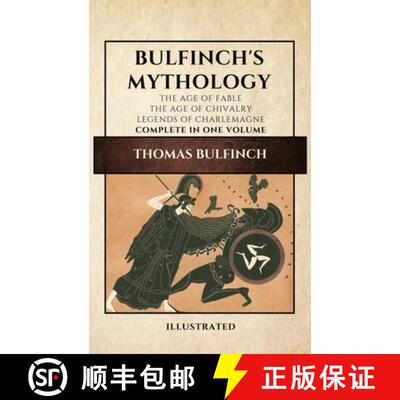 【3-4周达】Bulfinch's Mythology (Illustrated): The Age of Fable-The Age of Chivalry-Legends of Charle... [9782357288164]