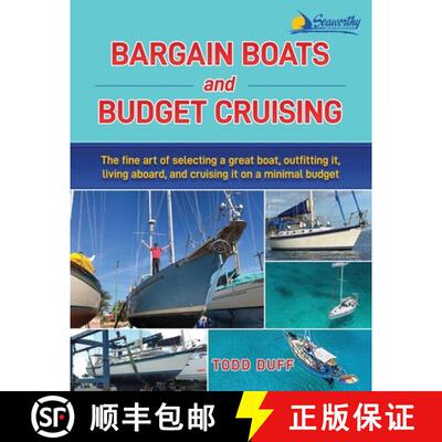 【3-4周达】Bargain Boats and Budget Cruising: The Fine Art of Selecting a Great Boat, Outfitting It, ... [9781948494533]