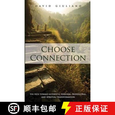 【3-4周达】Choose Connection: The path toward authentic personal, professional, and spiritual transfo... [9780692520444]