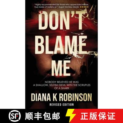 【3-4周达】Don't Blame Me: Nobody Believed He Was a Shallow, Selfish Devil With the Scruples of a Shark [9781805412922]