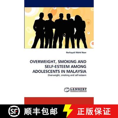 【3-4周达】Overweight, Smoking and Self-Esteem Among Adolescents in Malaysia [9783838354958]