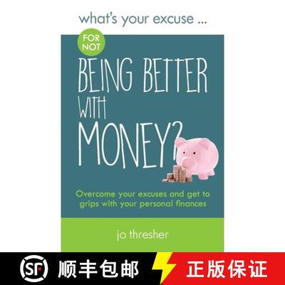 【3-4周达】What's Your Excuse for not Being Better With Money?: Overcome your excuses and get to grip... [9780995605206]