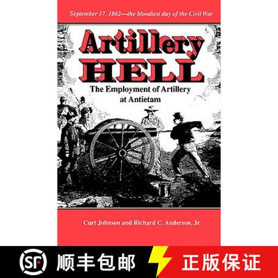 预订 Artillery Hell: The Employment of Artillery at Antietam Volume 38 [9780890966235]