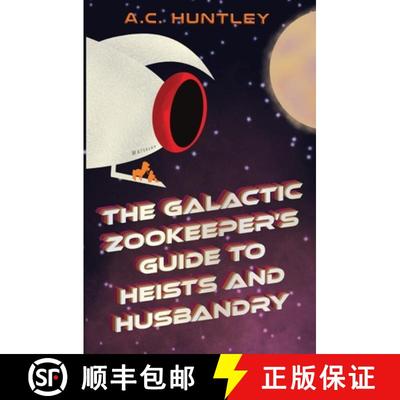 【3-4周达】The Galactic Zookeeper's Guide to Heists and Husbandry [9798987450611]