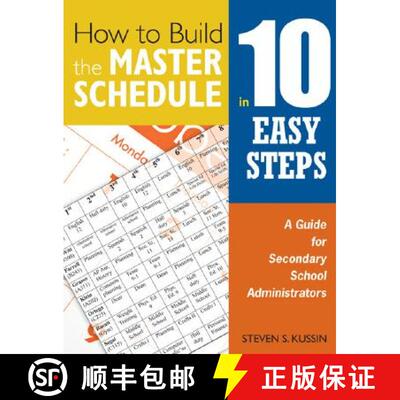 【3-4周达】How to Build the Master Schedule in 10 Easy Steps: A Guide for Secondary School Administra... [9781412955911]
