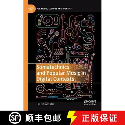 【3-4周达】Somatechnics and Popular Music in Digital Contexts [9783030181246]
