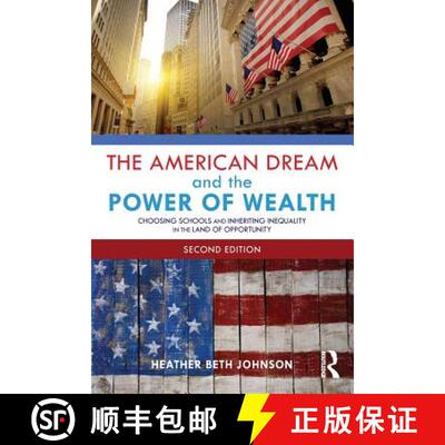 【3-4周达】The American Dream and the Power of Wealth : Choosing Schools and Inheriting Inequality in... [9780415832670]