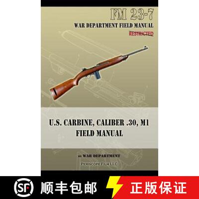 【3-4周达】U.S. Carbine, Caliber .30, M1 Field Manual: FM 23-7 [9781940453057]