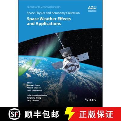 【3-4周达】Space Physics And Aeronomy Volume 5 - Space Weather Effects And Applications [Wiley能源] [9781119507574]