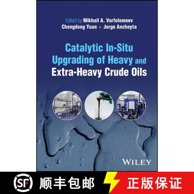【3-4周达】精装 Catalytic In–Situ Upgrading of Heavy and Extra–Heavy Crude Oils [9781119871477]