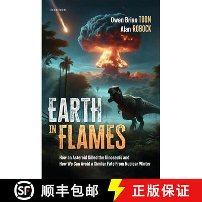 【3-4周达】精装 Earth in Flames: How an Asteroid Killed the Dinosaurs and How We Can Avoid a Similar ... [9780197799703]