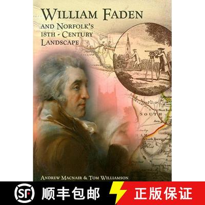 【3-4周达】William Faden and Norfolk's Eighteenth Century Landscape: A Digital Re-Assessment of his H... [9781905119349]