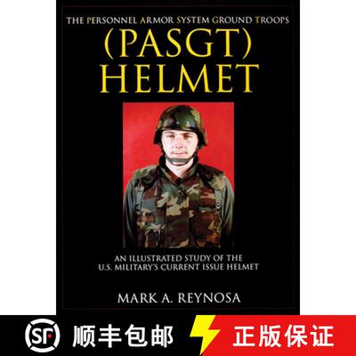 【3-4周达】Personnel Armor System Ground Tr (PASGT) Helmet: An Illustrated Study of the U.S. Military... [9780764310348]