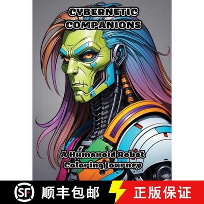 预订 Cybernetic Companions: A Humanoid Robot Coloring Journey [9798869134455]
