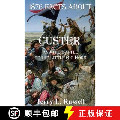 【3-4周达】1876 Facts about Custer and the Battle of the Little Big Horn [9781882810345]