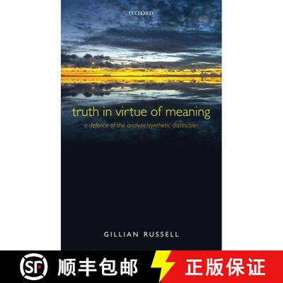 【3-4周达】Truth in Virtue of Meaning: A Defence of the Analytic/Synthetic Distinction [9780199694730]