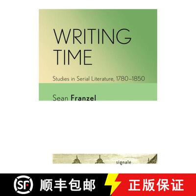 【3-4周达】精装 Writing Time – Studies in Serial Literature, 1780–1850 [9781501772443]