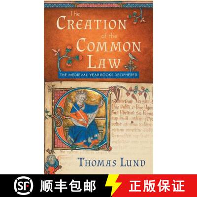 【3-4周达】精装 The Creation of the Common Law: The Medieval Year Books Deciphered [9781616195045]