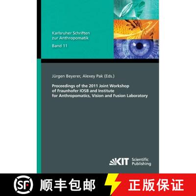 【3-4周达】Proceedings of the 2011 Joint Workshop of Fraunhofer IOSB and Institute for Anthropomatics... [9783866448551]