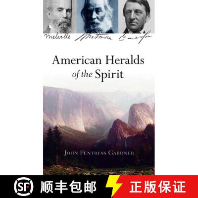 【3-4周达】American Heralds of the Spirit: Emerson, Whitman, and Melville [9781584209072]