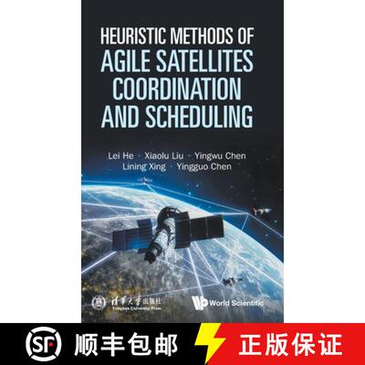 预订 精装 HEURISTIC METHODS OF AGILE SATELLITES COORDINATION AND SCHEDULING [9789819819607]