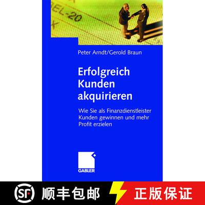 【3-4周达】精装 Erfolgreich Kunden akquirieren : Wie Sie als Finanzdienstleister Kunden gewinnen und ... [9783409142496]